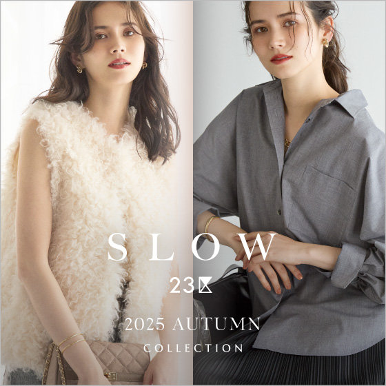【特集】SLOW 23区 2025 AUTUMN COLLECTION | ONWARD CROSSET | ファッション通販サイト ...